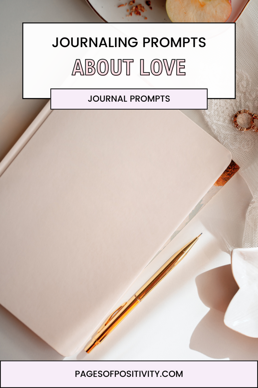 60 Journal Prompts About Love to Nurture Your Relationships