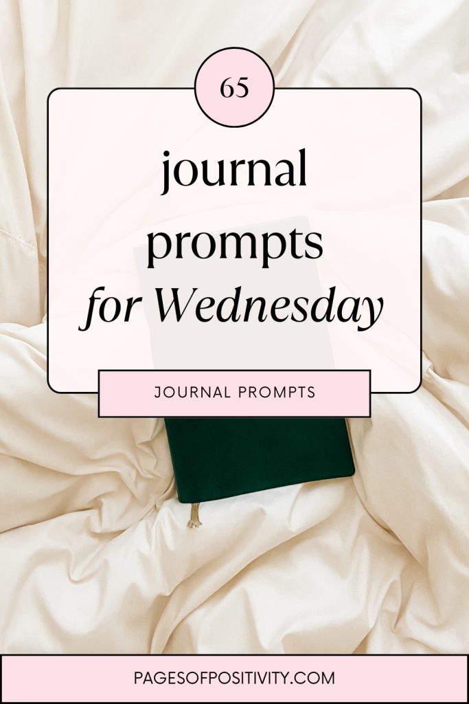 65 Creative Wednesday Journal Prompts to Inspire You