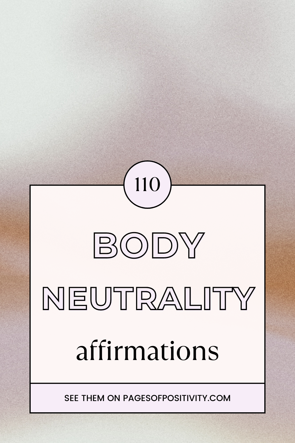 110 Amazing Body Neutrality Affirmations for Self-Acceptance