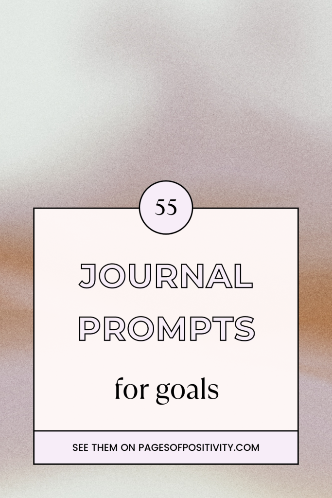 55 Journal Prompts for Goal-Setting and Future Planning