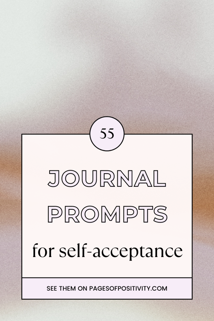 55 Journal Prompts for Self-Acceptance and Validation