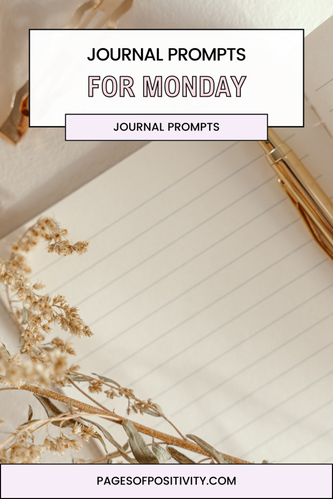 65 Powerful Monday Journal Prompts to Kickstart Your Week