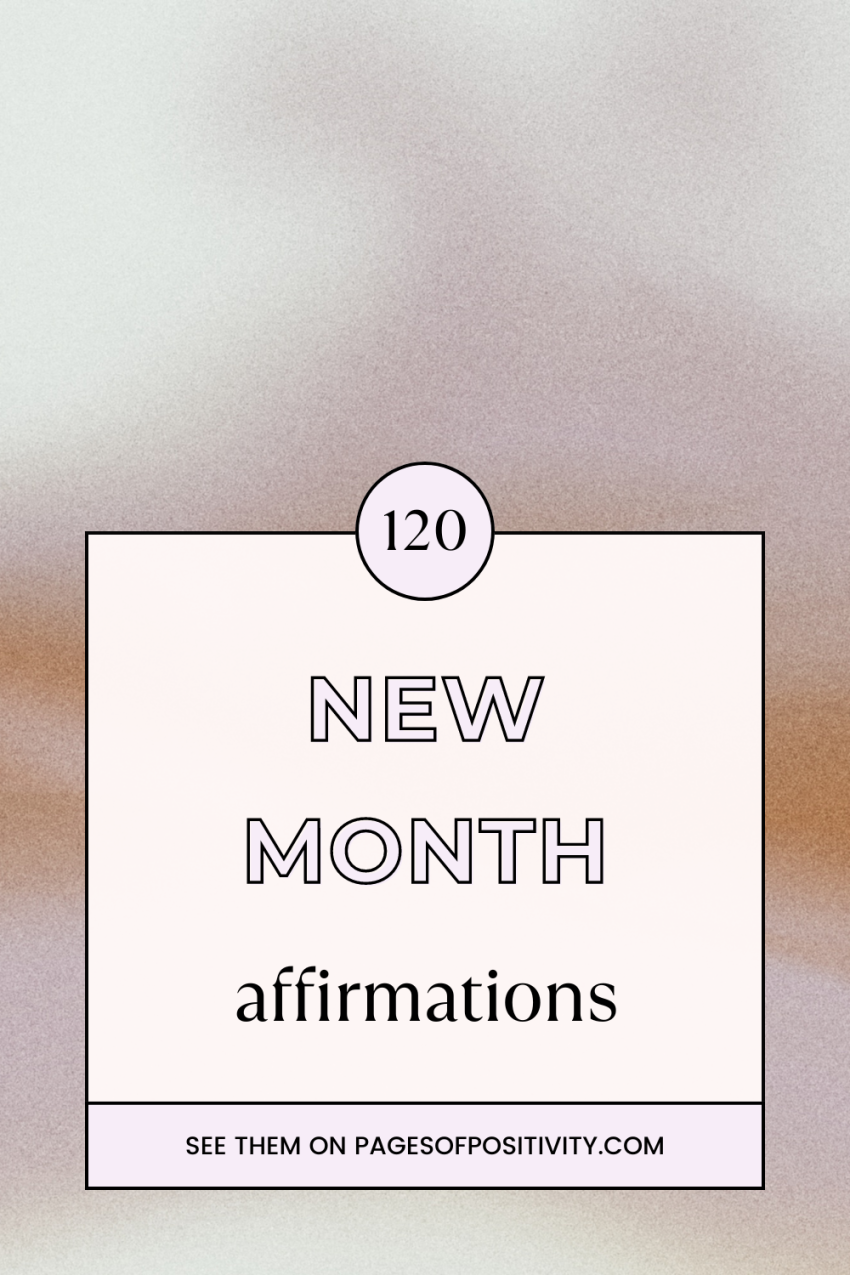 120 Powerful New Month Affirmations for the Best Month Ever