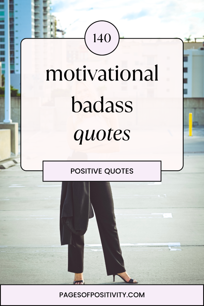 140 Badass Quotes to Make You Fearless and Unstoppable