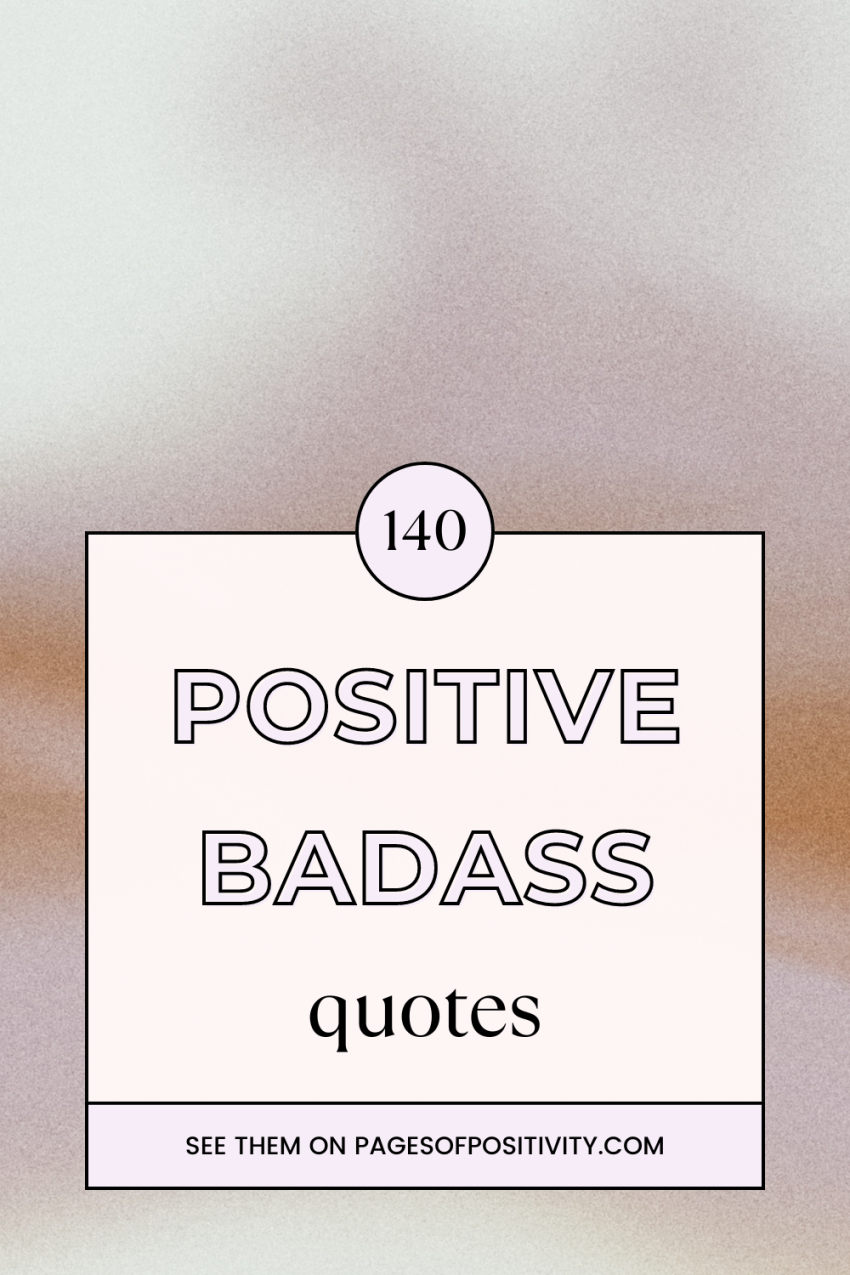 140 Badass Quotes to Make You Fearless and Unstoppable