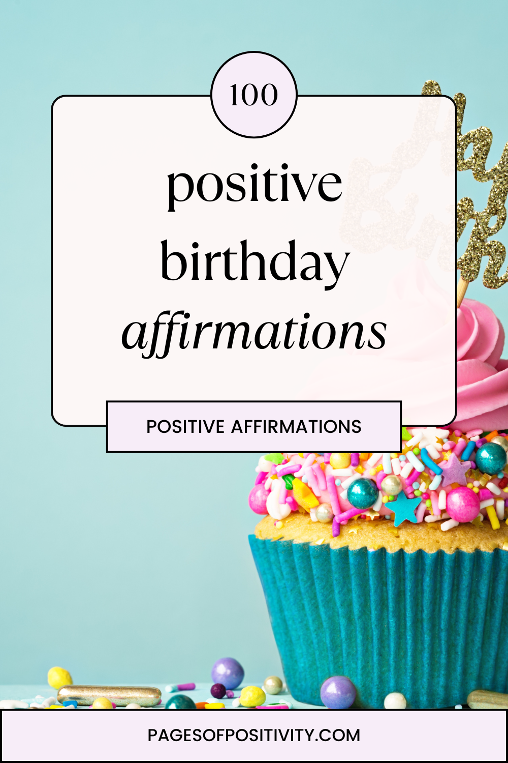 100 Positive Birthday Affirmations for Yourself and Others