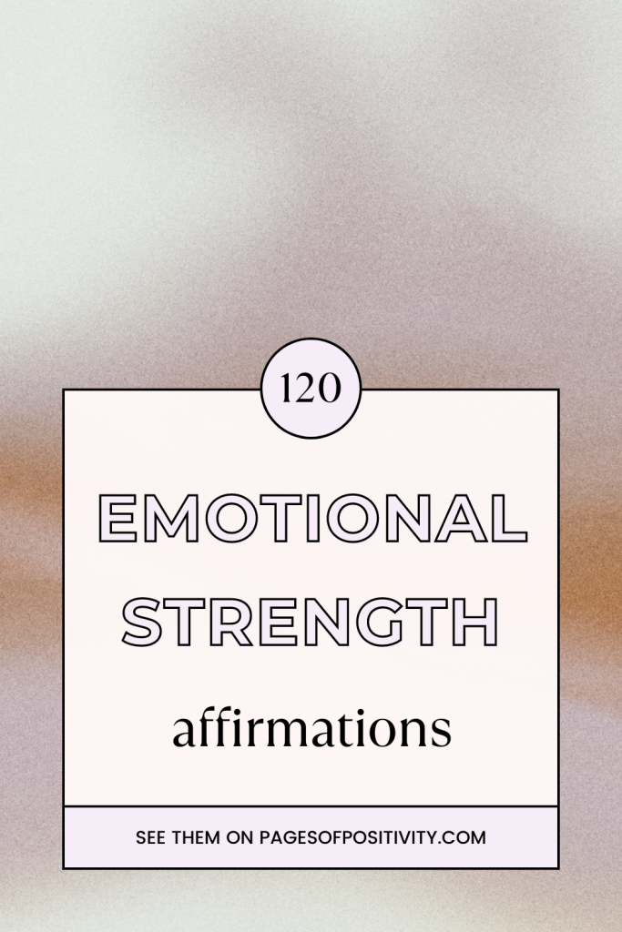 120 Positive Affirmations for Emotional Strength and Peace