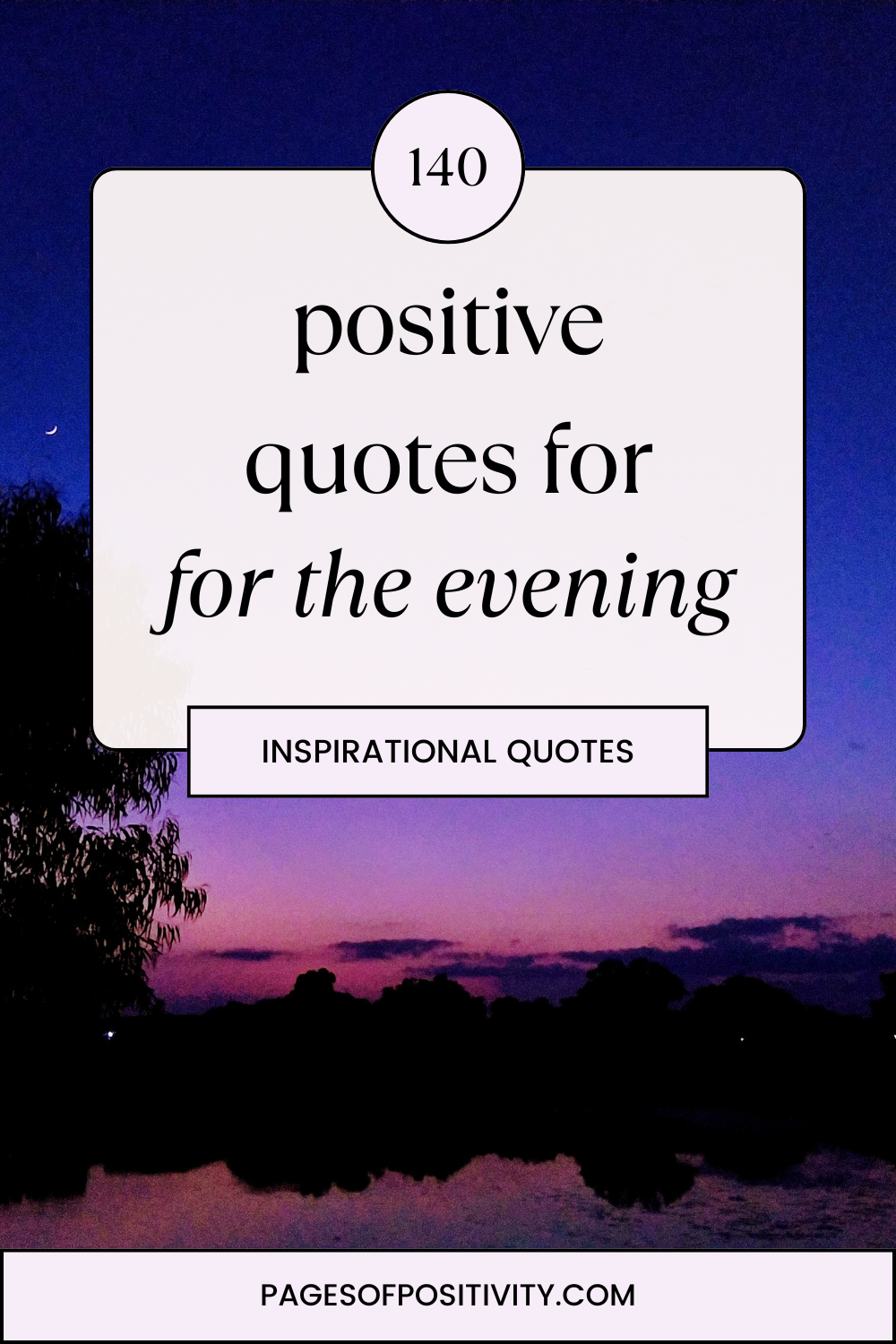 140 Positive Good Evening Quotes, Messages & Wishes