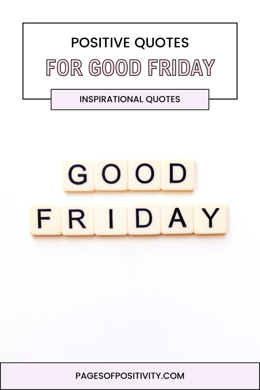 120 Incredibly Good Friday Quotes, Messages & Blessings