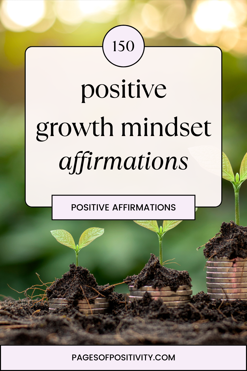 150 Positive Growth Mindset Affirmations to Empower You