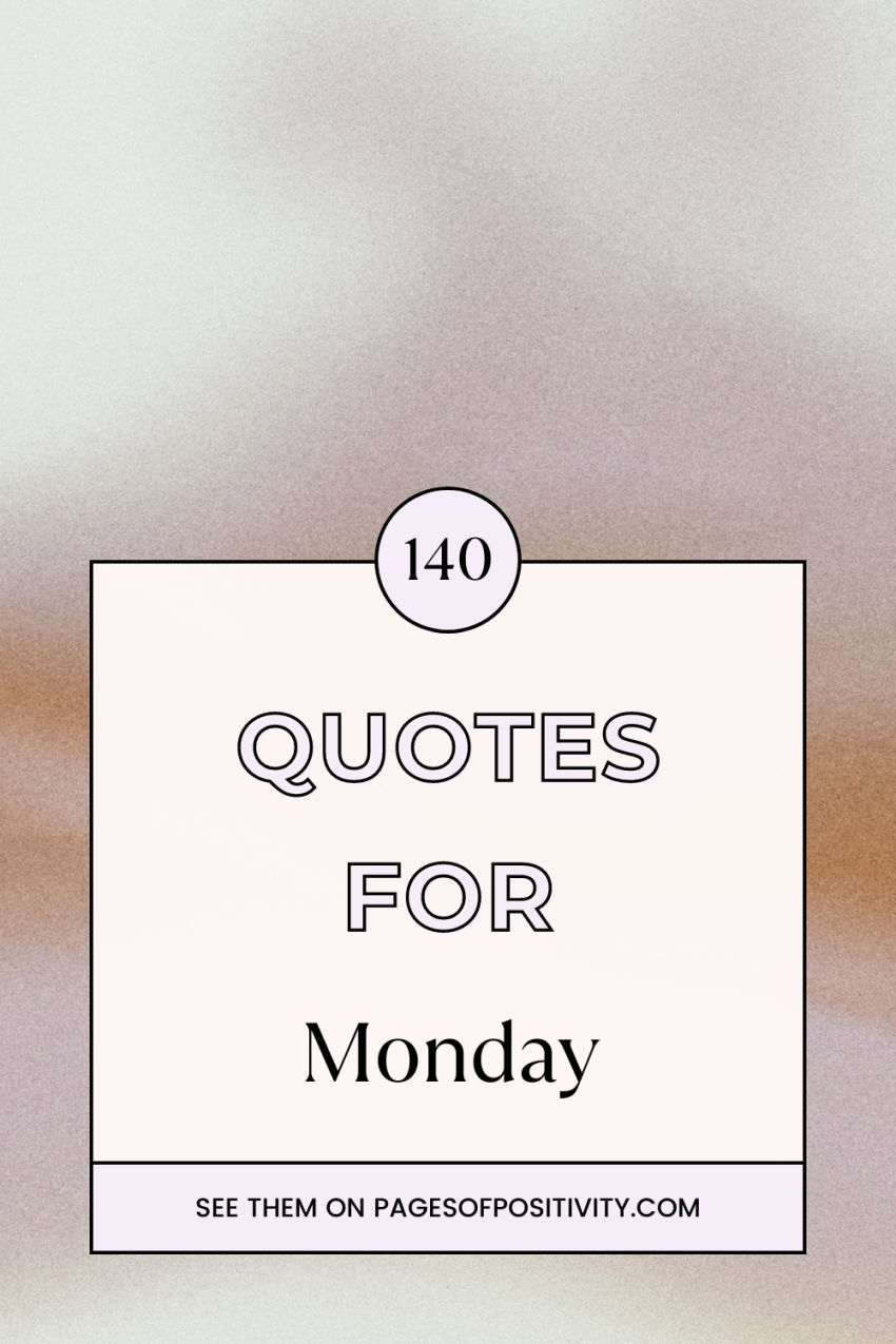 140 Positive Monday Quotes to Kickstart Your Week