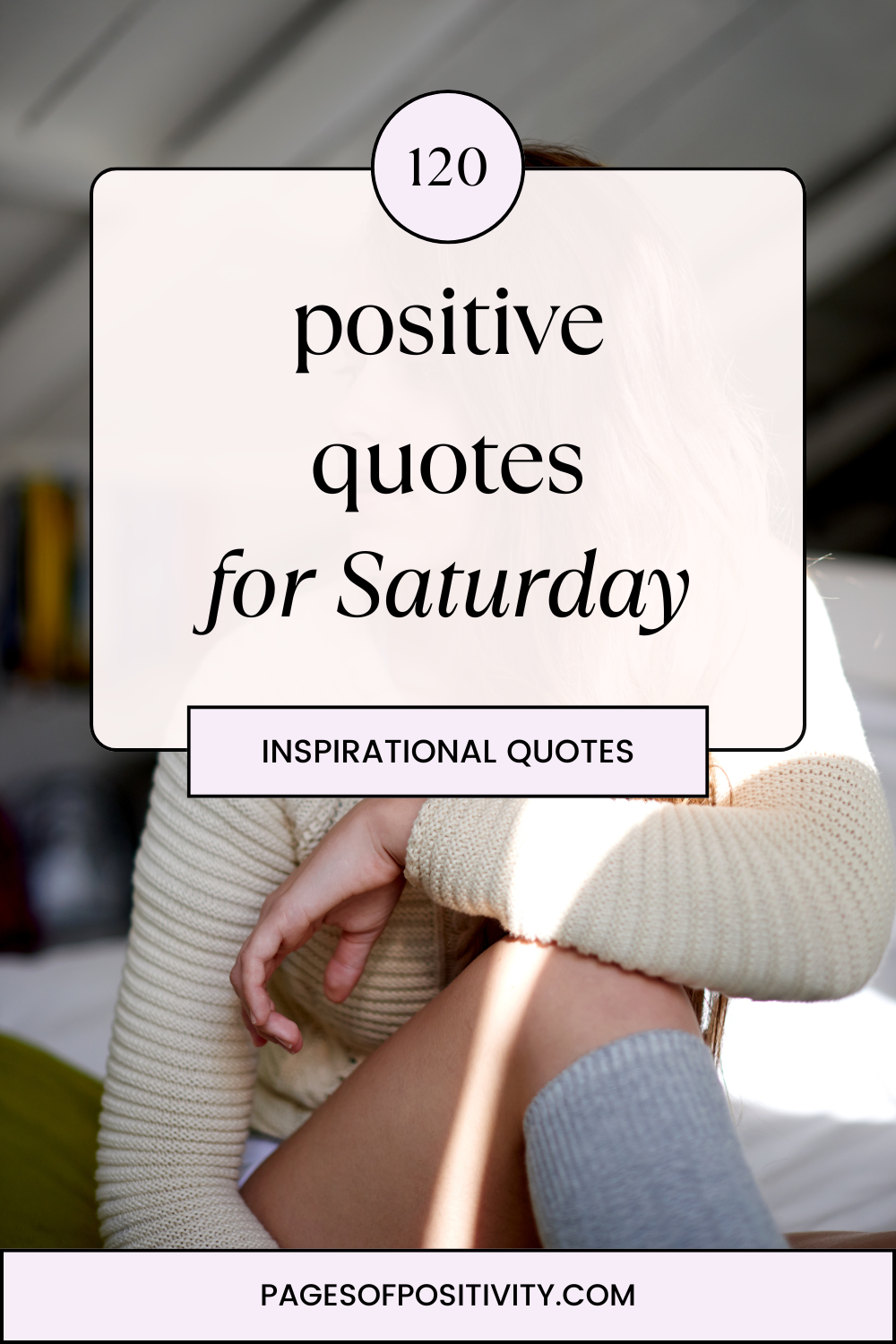 120 Positive Saturday Quotes for an Incredibly Awesome Day
