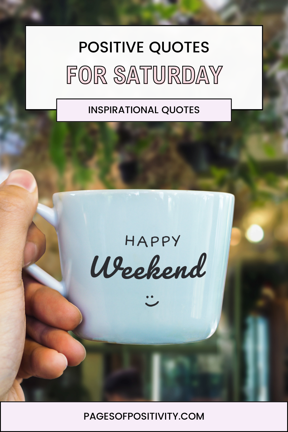 120 Positive Saturday Quotes for an Incredibly Awesome Day