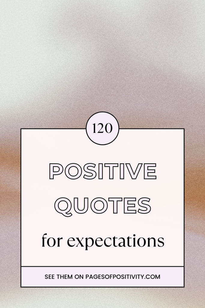 120 Powerful Expectations Quotes for Inspiring Success
