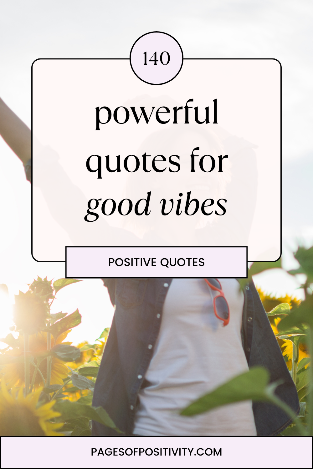140 Good Vibes Quotes to Keep You Positive and Happy