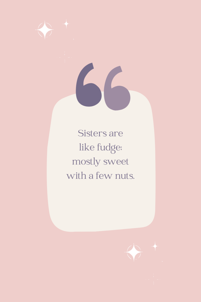 120 Powerful Sister Love Quotes To Share With Your Sister