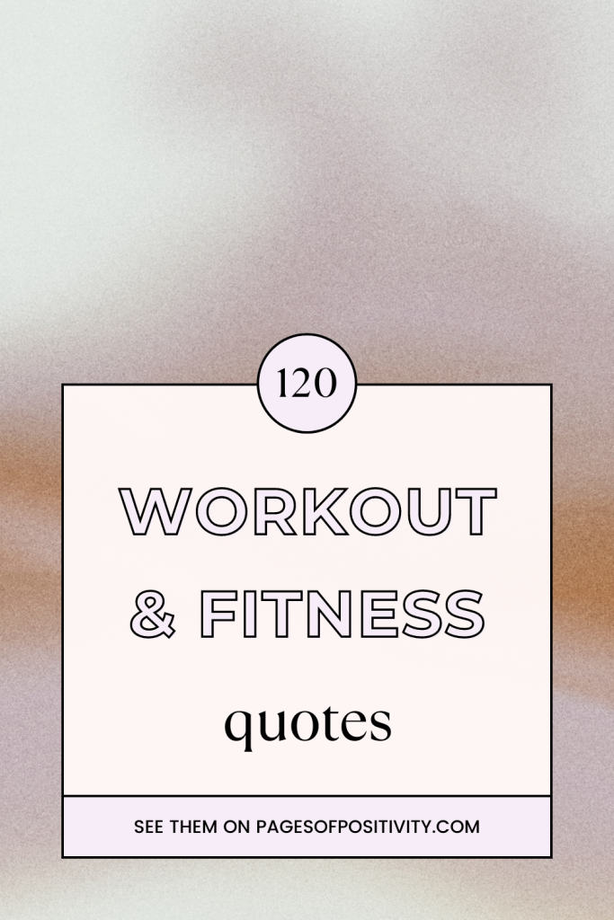 120 Powerful Workout & Fitness Quotes to Keep You Motivated