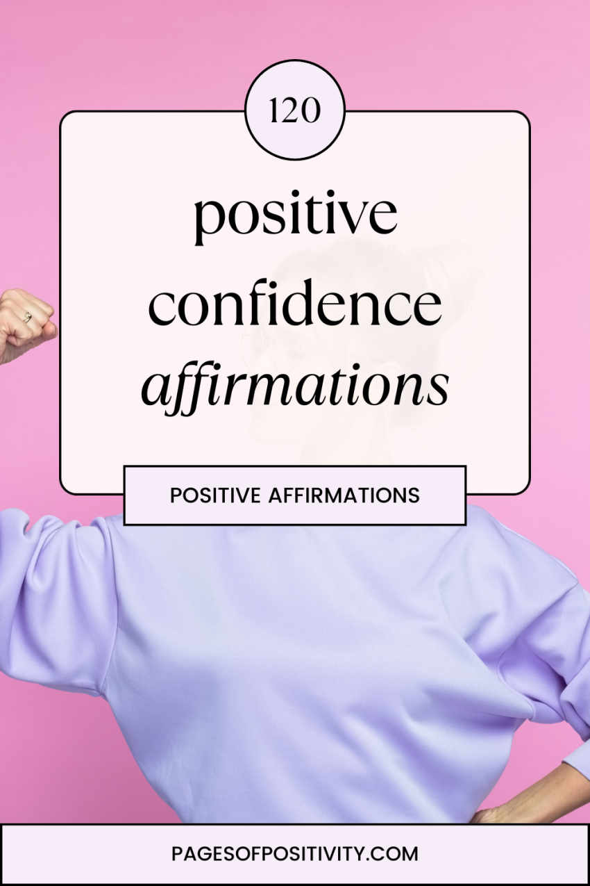 120 Positive Affirmations for Confidence and Self-Worth
