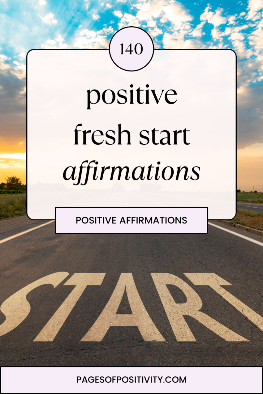 140 Powerful Affirmations for New Beginnings and a Good Life