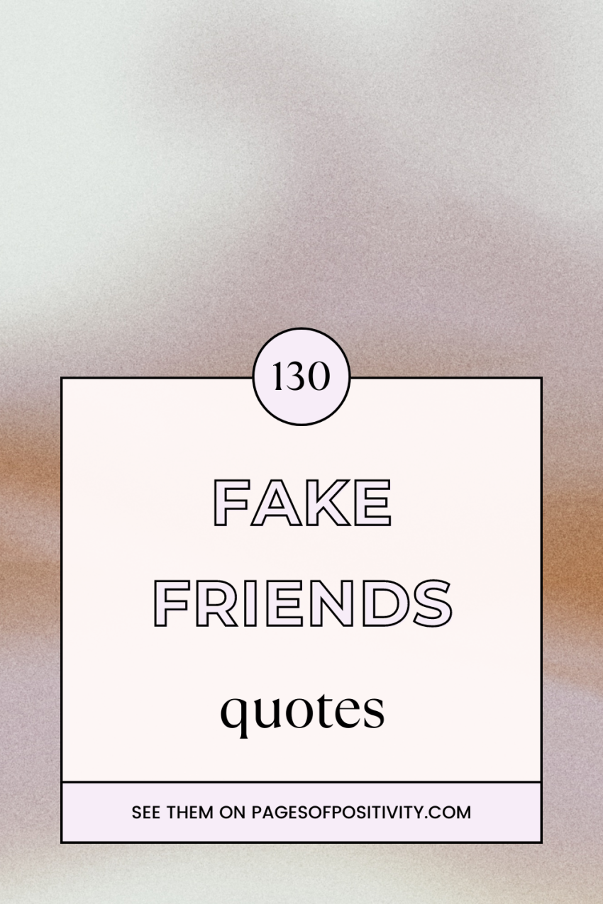 130 Fake Friends Quotes to Help You Heal and Move On