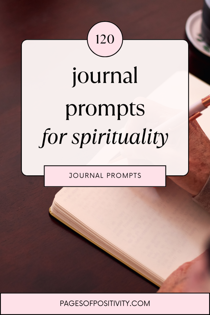 120 Positive Spiritual Journal Prompts to Inspire Reflection