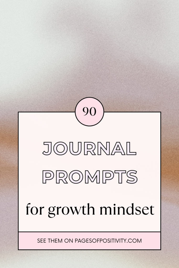 90 Inspirational Journal Prompts for a Growth Mindset