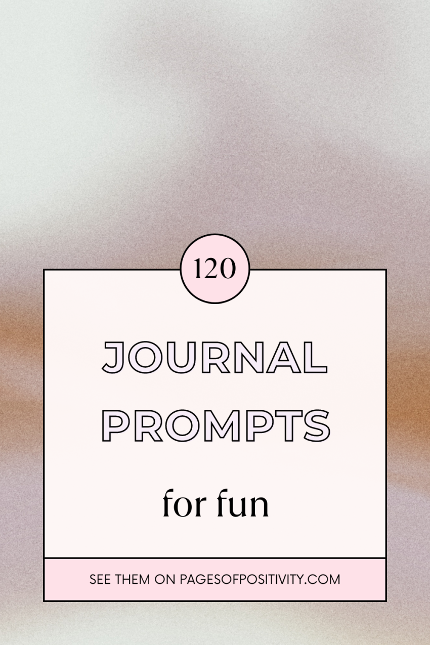120 Very Fun Journal Prompts to Unleash Your Imagination
