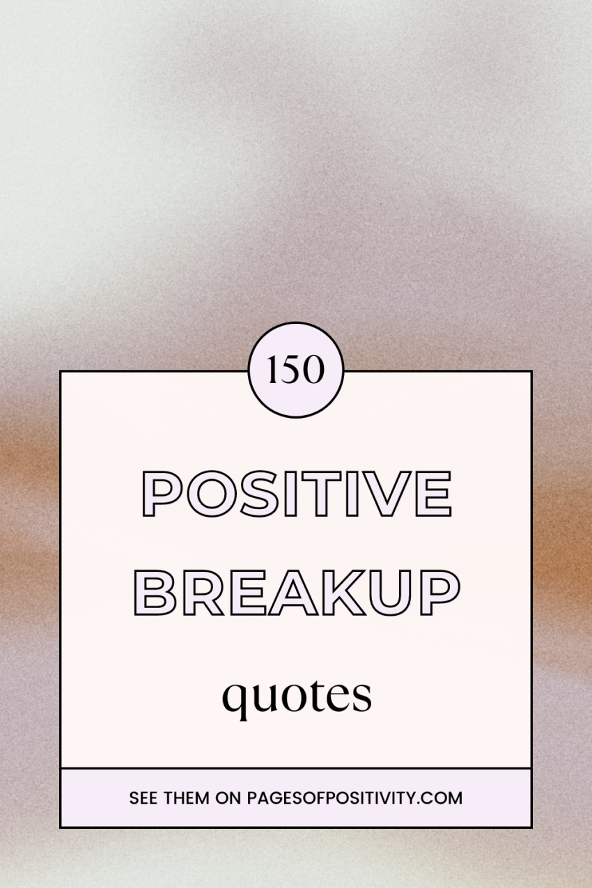 150 Best Breakup Quotes to Get You Through the Heartbreak