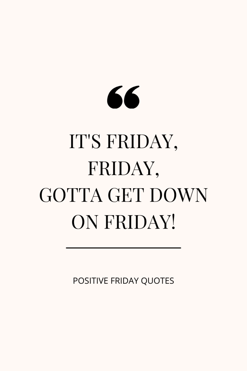 120 Positive Friday Quotes That You Will Absolutely Love