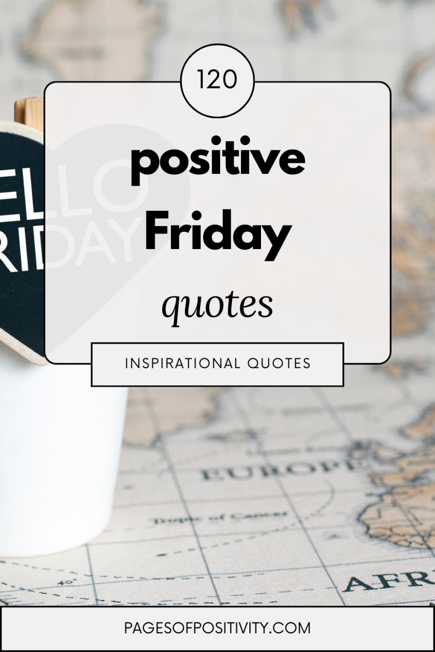 120 Positive Friday Quotes That You Will Absolutely Love