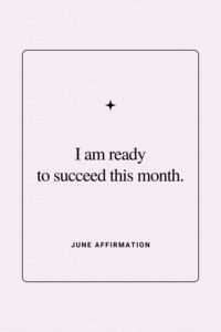 100 Positive June Affirmations That You’ll Love