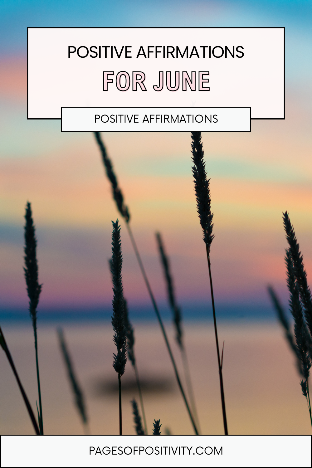 100 Positive June Affirmations That You’ll Love