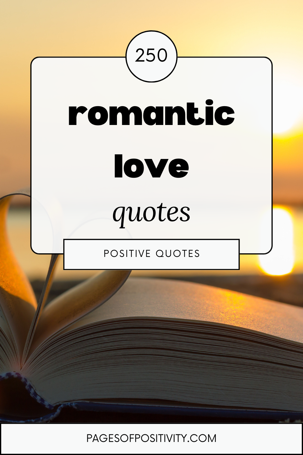 250 Romantic Love Quotes to Let Them Know How You Feel