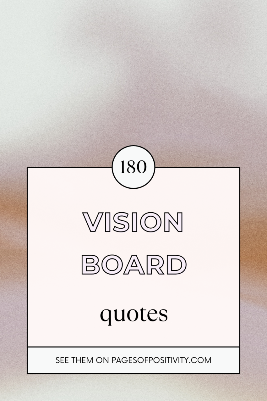 180 Powerful Vision Board Quotes to Achieve Your Goals