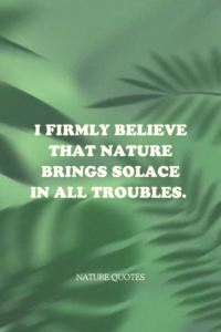 161 Inspirational Nature Quotes to Make You Appreciate It