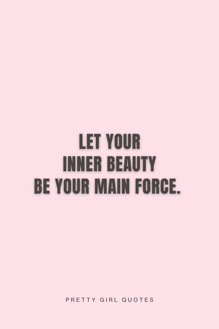 211 Powerful Pretty Girl Quotes to Inspire and Uplift You