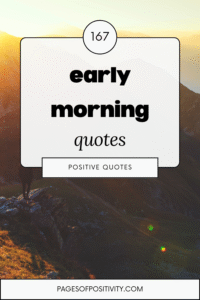 167 Early Morning Quotes to Inspire You throughout the Day