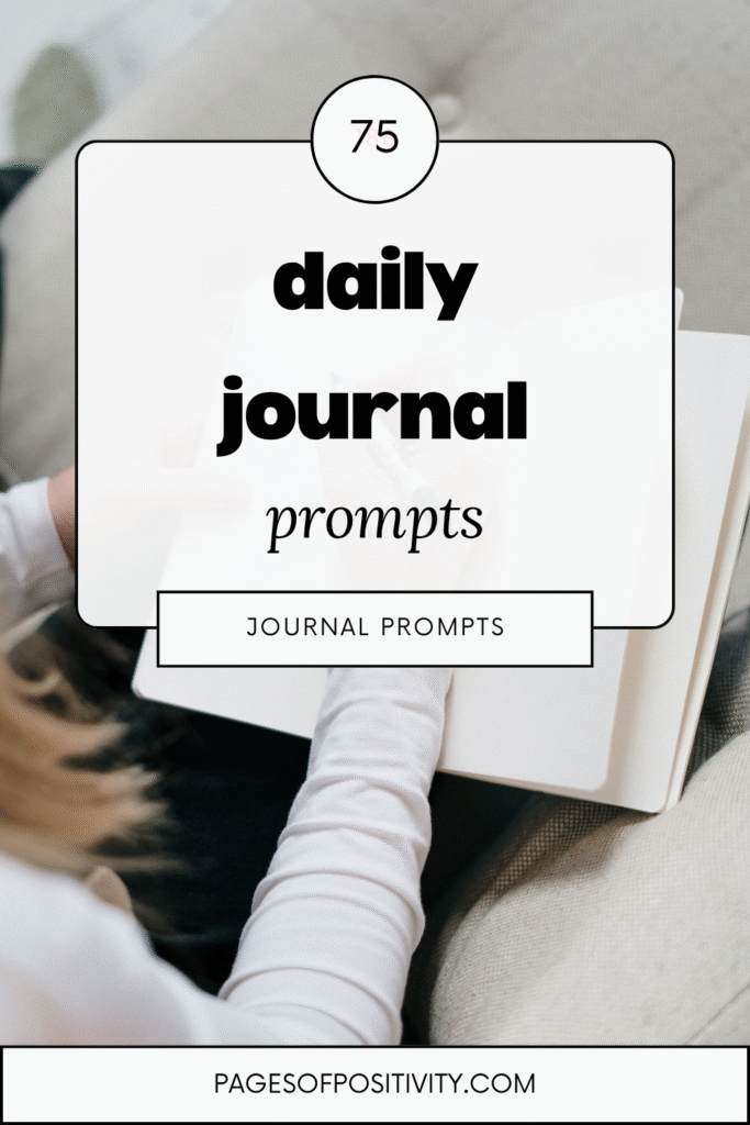 75 Simple Daily Journal Prompts for Self-Reflection