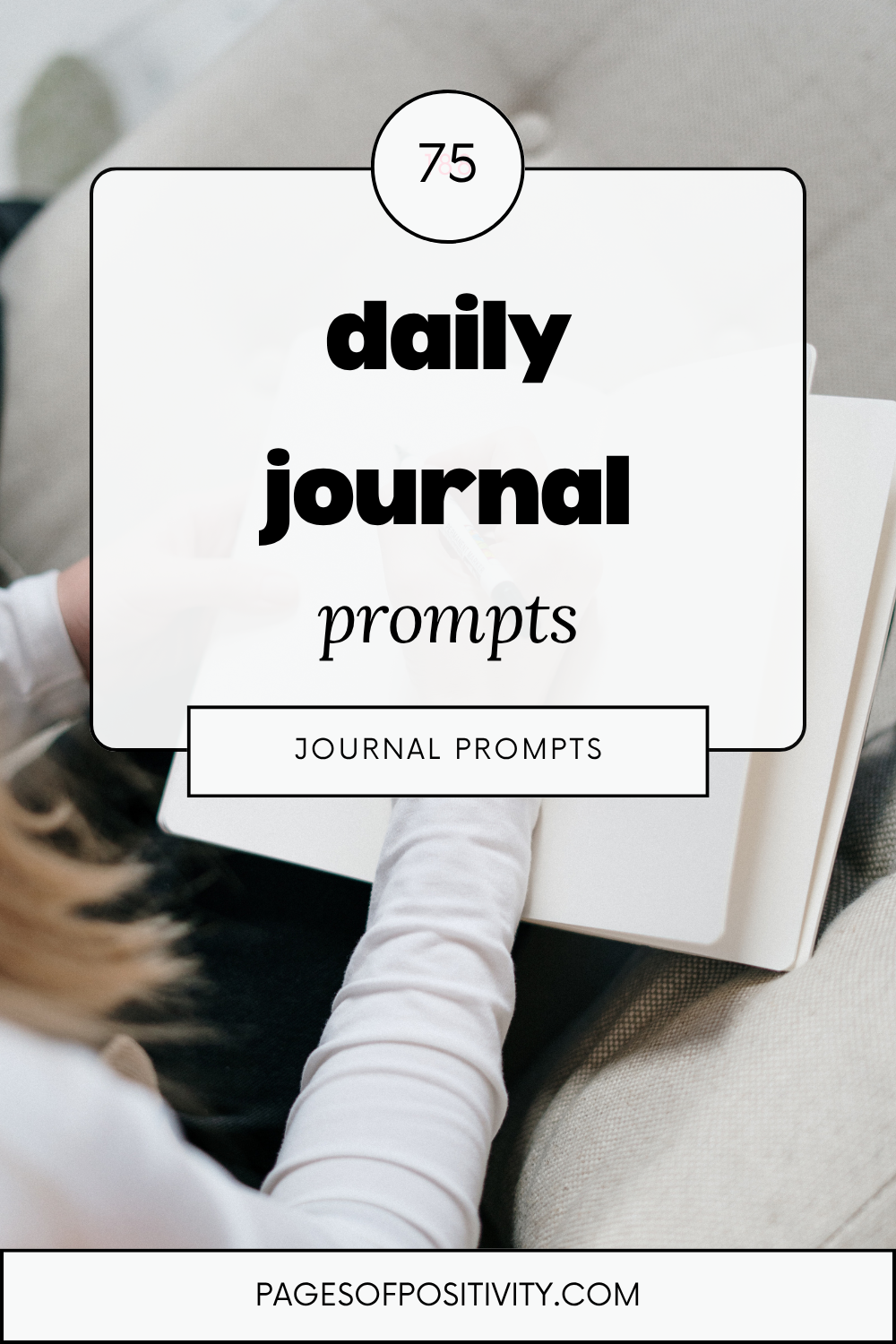 75 Simple Daily Journal Prompts for Self-Reflection