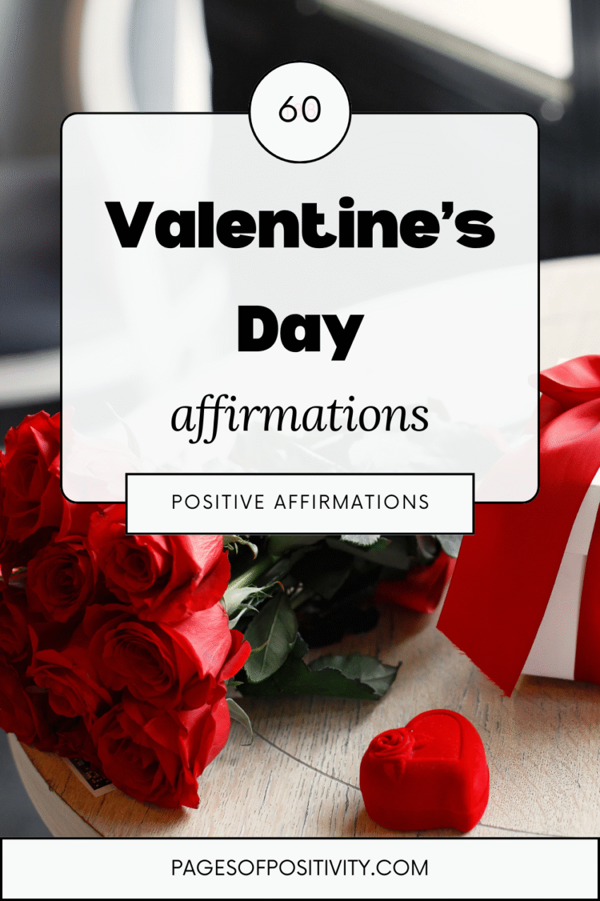 60 Valentine’s Day Affirmations That’ll Make Love Find You