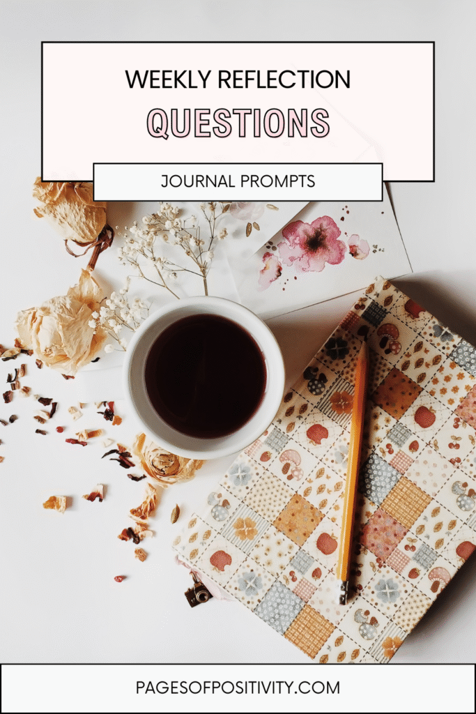 60 Best Weekly Reflection Questions to Reflect on the Week