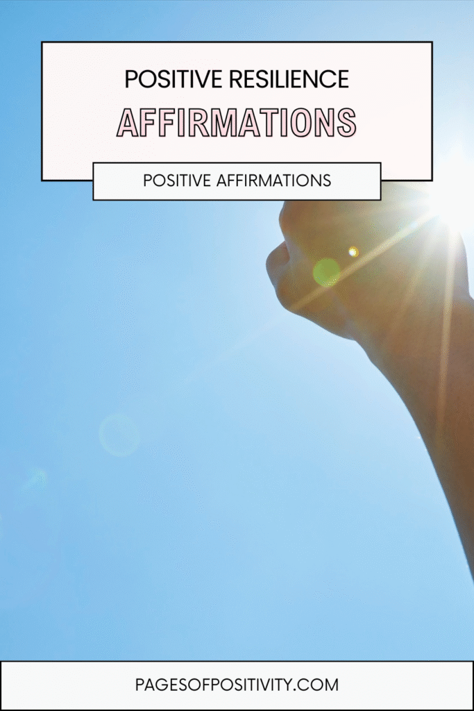 55 Powerful Resilience Affirmations to Bounce Back Hard