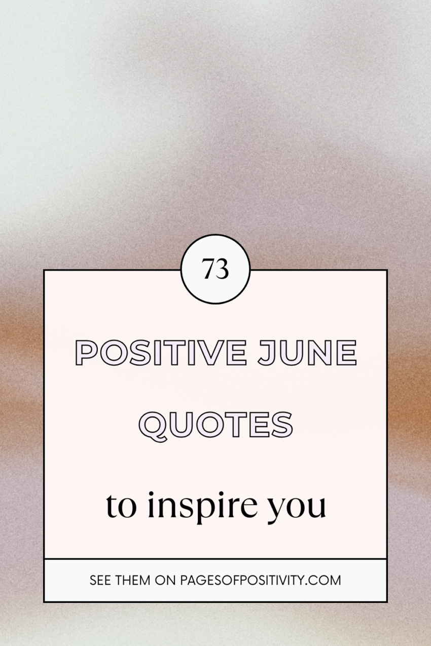 73 Bright June Quotes That Shift Your Mindset This Month